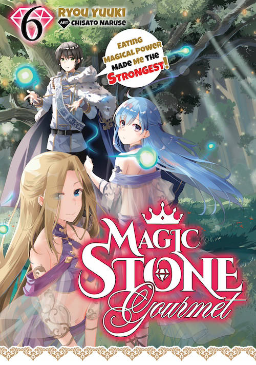 Magic Stone Gourmet: Eating Magical Power Made Me the Strongest Volume ...